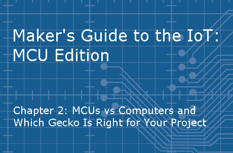 MCUs vs Computers and Which EFM32 MCU Is Right for Your Project