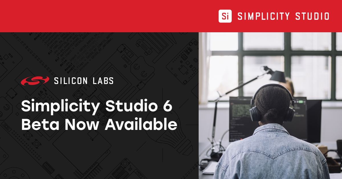 Introducing Simplicity Studio v6